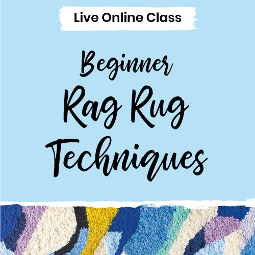 Ragged Life Live Online Rag Rug Workshops - Book Now!